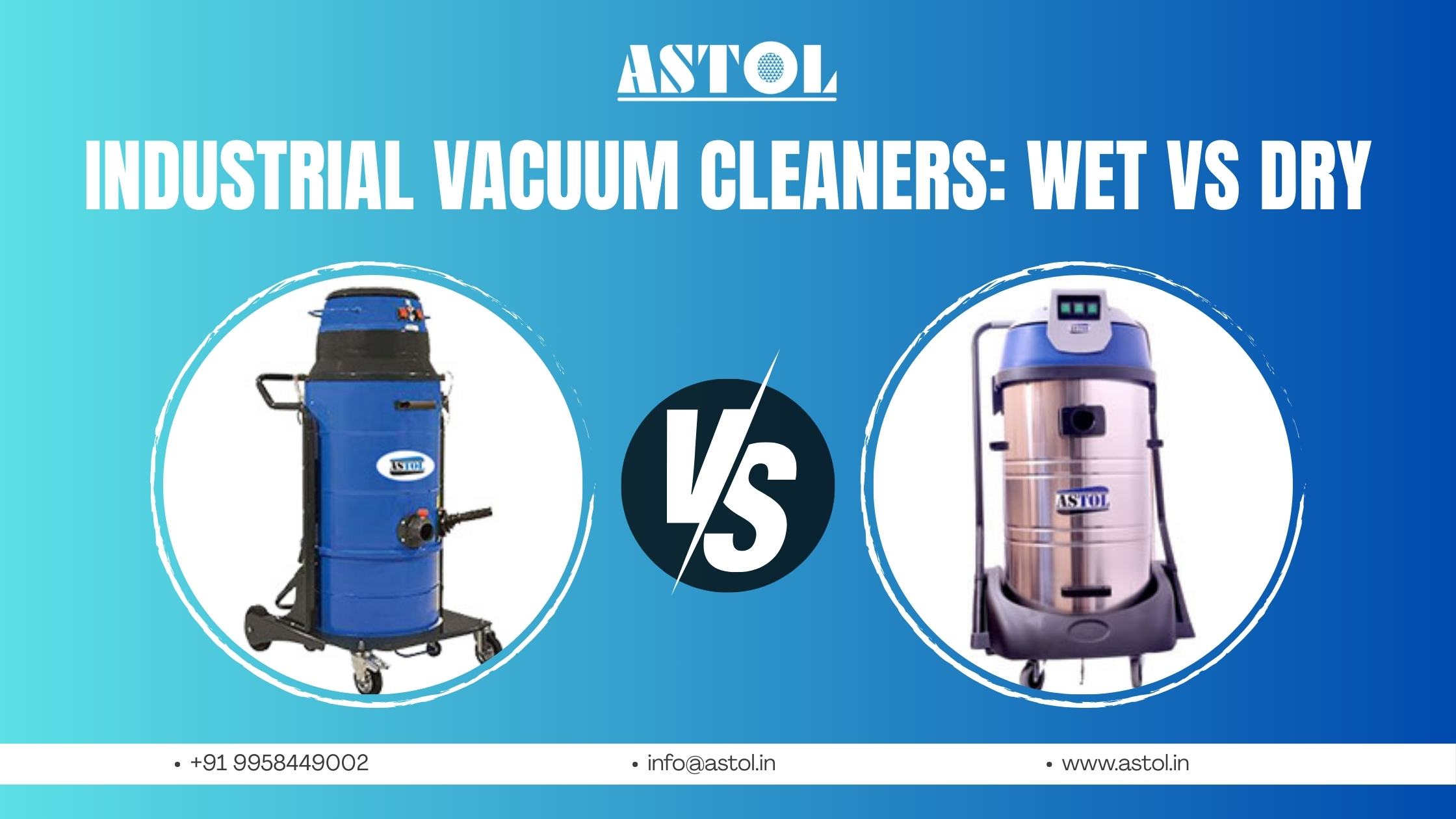 The Complete Guide to Industrial Vacuum Cleaners: Wet vs Dry - Astol ...