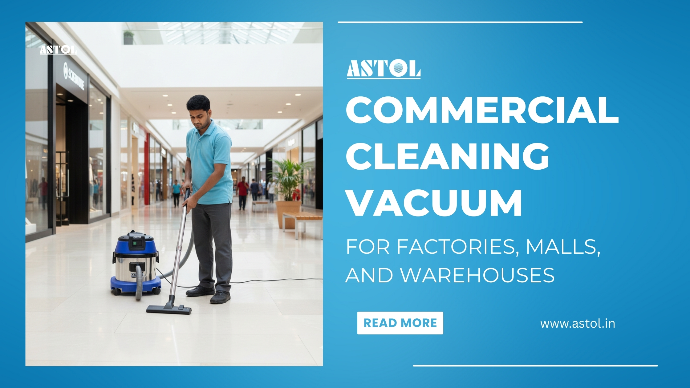 Why a Commercial Cleaning Vacuum Is Essential for Factories, Malls, and ...